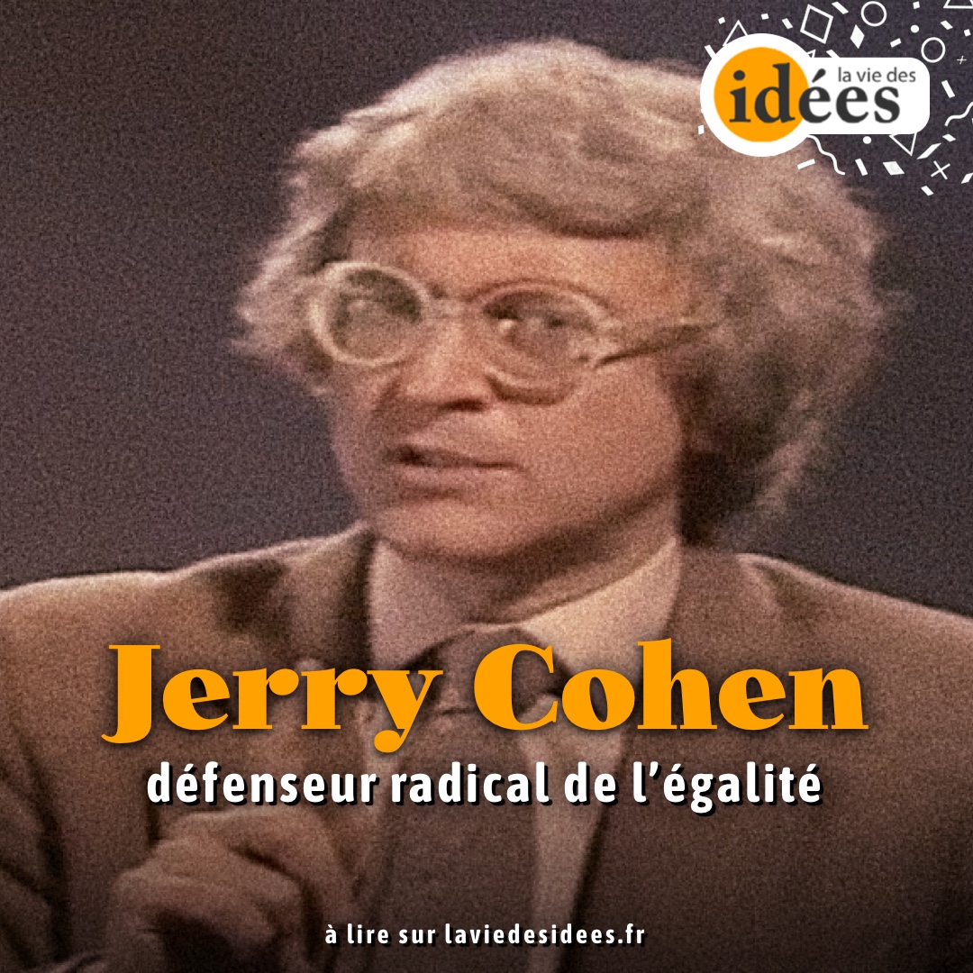 Jerry Cohen, défenseur radical de l’égalité - La Vie des idées
