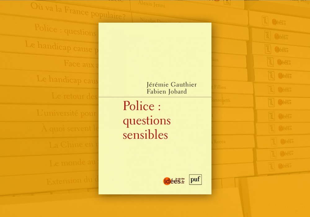 Police : Questions sensibles - La Vie des idées