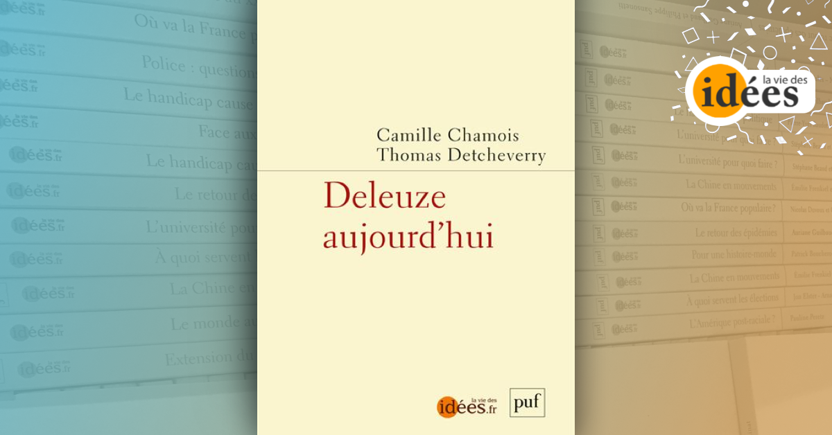 Deleuze aujourd’hui - La Vie des idées