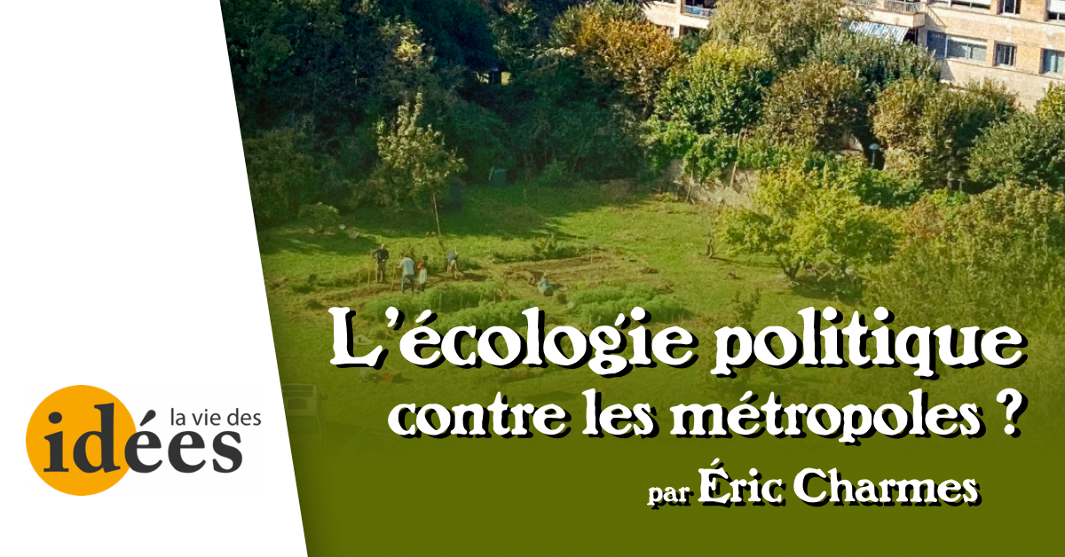 L’écologie politique contre les métropoles ? - La Vie des idées