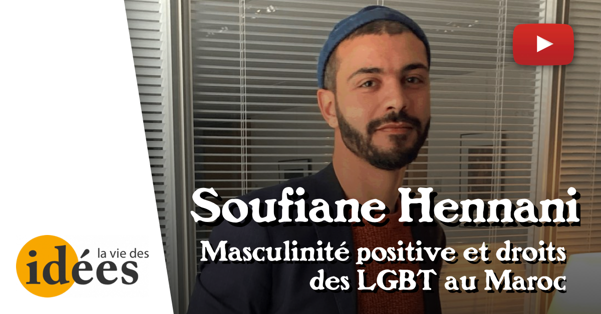 Masculinité positive et droits des LGBT au Maroc - La Vie des idées