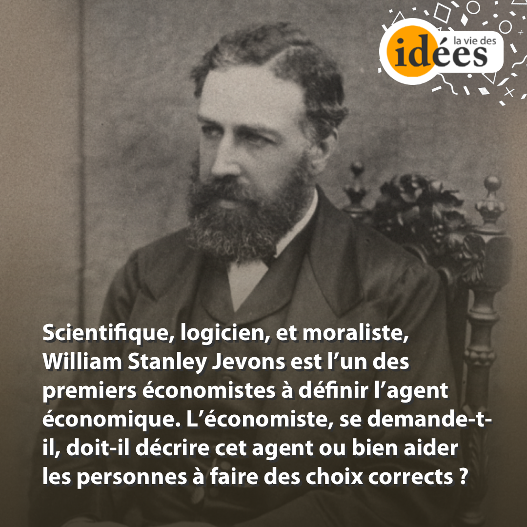 William Stanley Jevons et l’invention de l’agent économique - La Vie ...