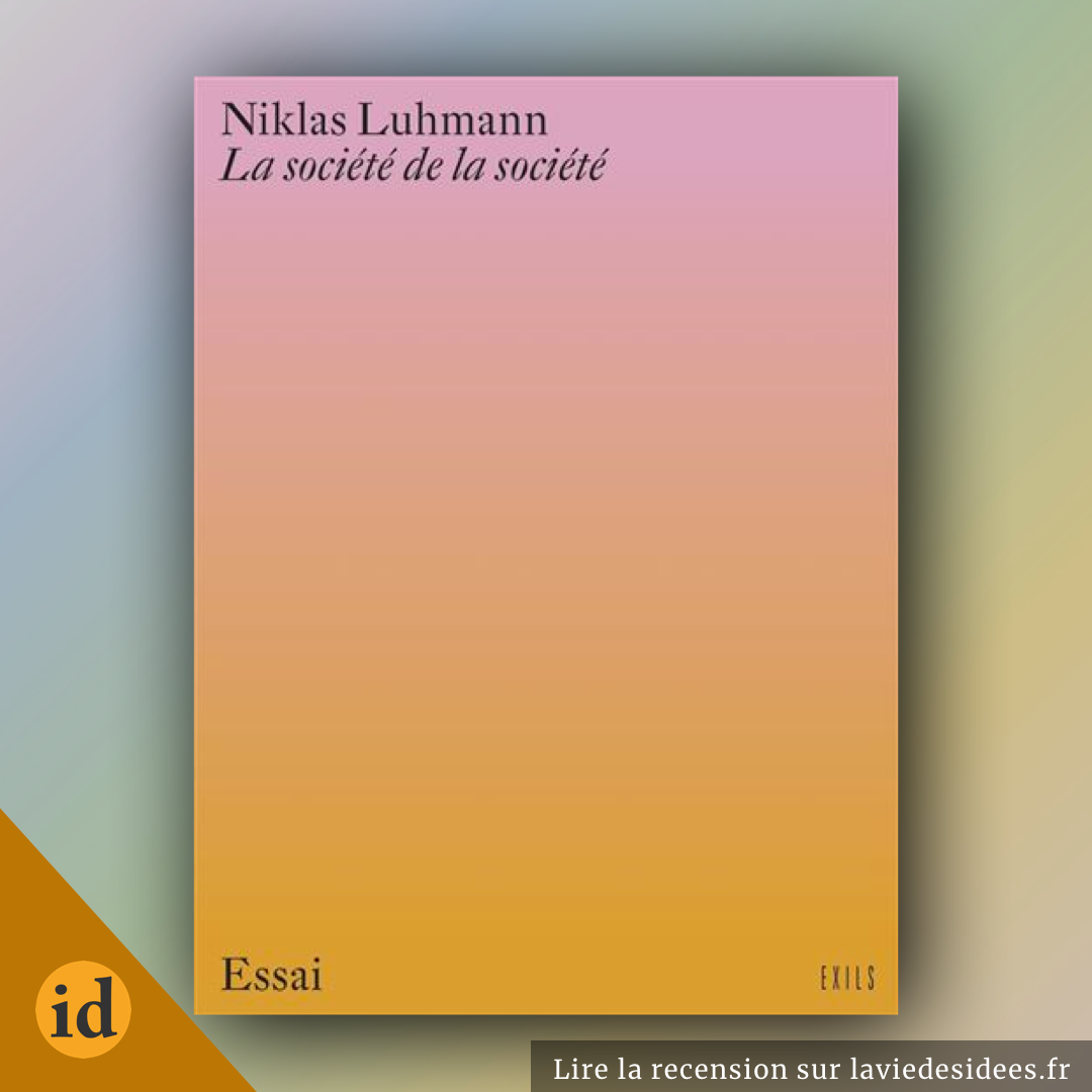 Niklas Luhmann, sociologue ? - La Vie des idées