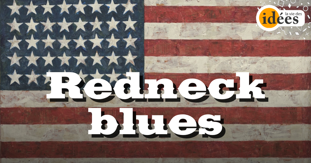 Redneck blues - La Vie des idées