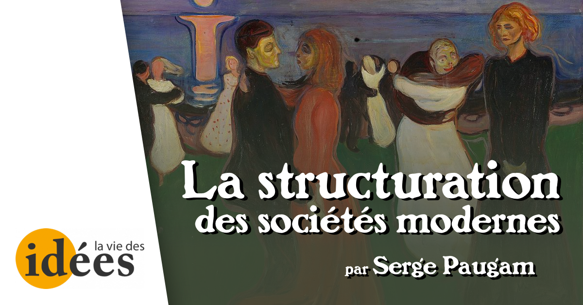 La structuration des sociétés modernes - La Vie des idées